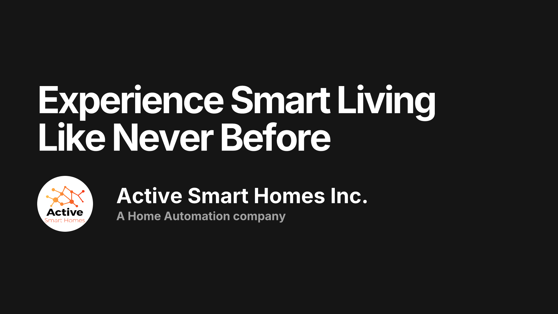 Experience Smart Living Like Never Before